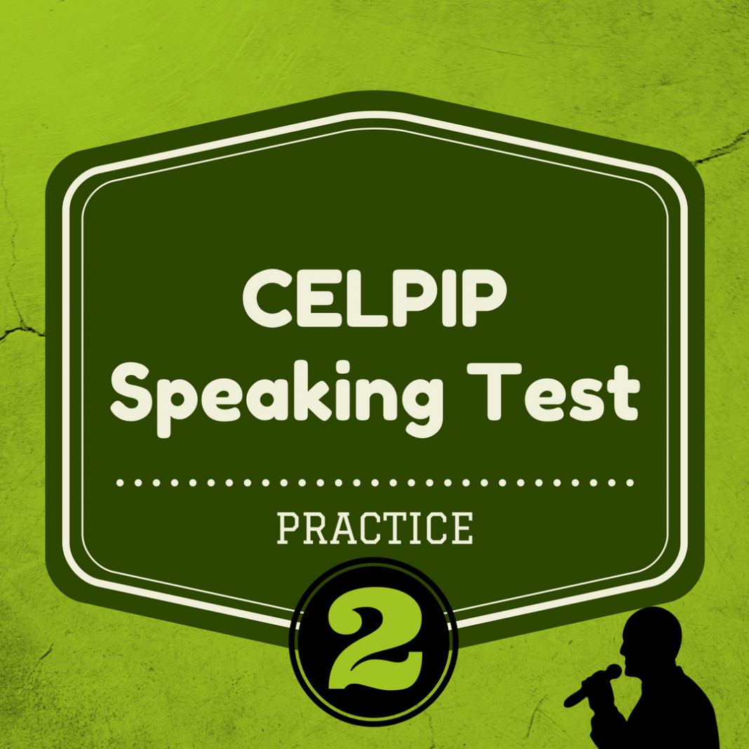 CELPIP Speaking Test 2 - high test score
